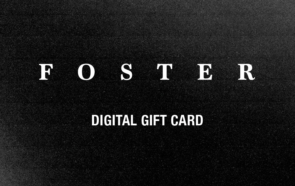 Foster Digital Gift Card | Shop Foster eCommerce